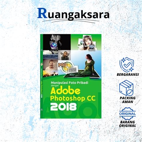 Jual Panduan Aplikatif Dan Solusi Manipulasi Foto Pribadi Dengan Adobe