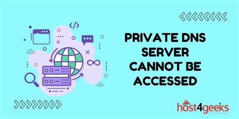 How To Solve Private DNS Server Cannot Be Accessed Issue