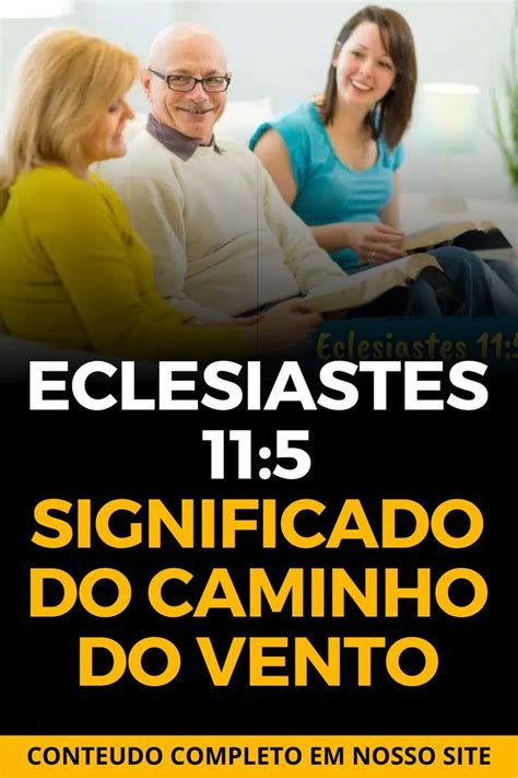 Eclesiastes 11 5 Significado Do Caminho Do Vento Eclesiastes Estudo