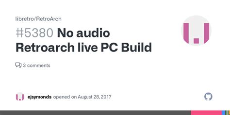 No Audio Retroarch Live Pc Build · Issue 5380 · Libretroretroarch