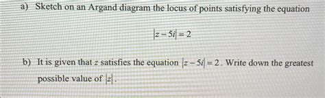 Solved A Sketch On An Argand Diagram The Locus Of Points Chegg