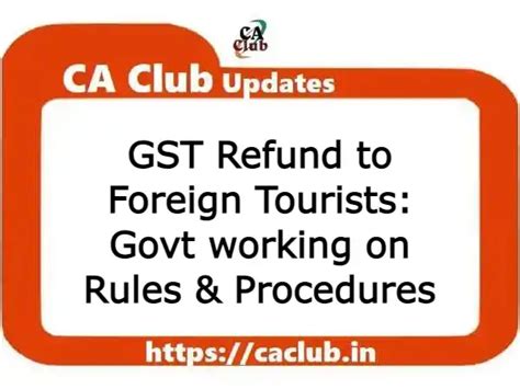 Gst Refund To Foreign Tourists Govt Working On Rules And Procedures