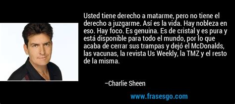 Usted Tiene Derecho A Matarme Pero No Tiene El Derecho A Ju