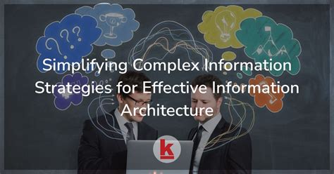 Simplifying Complex Information Strategies For Effective Information
