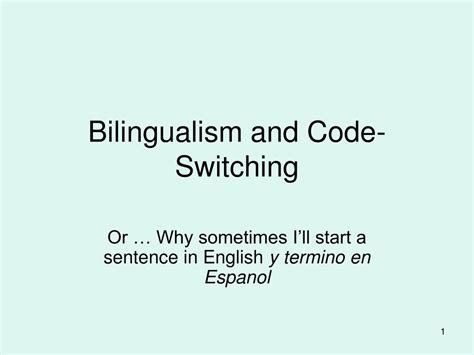 Ppt Bilingualism And Code Switching Powerpoint Presentation Free Download Id4076525