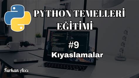 Python Derslerİ 9 Kıyaslama Youtube