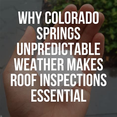 Why Colorado Springs Unpredictable Weather Makes Roof Inspections Essential