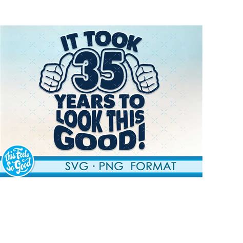 Funny 35th Birthday Svg Png Turning 35 Birthday Svg Cut Fil Inspire