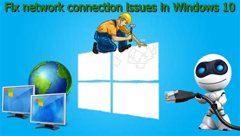 Fix Network Connection Issues In Windows IT Professional