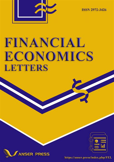 Financial Economics Letters Anser Press Vol 4 2025 Issue 1 March