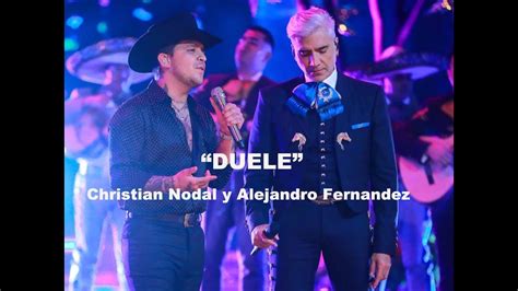 Duele Alejandro Fernandez Y Christian Nodal Con Letra