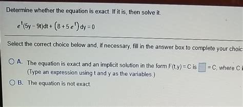 Solved Determine Whether The Equation Is Exact If It Is Chegg