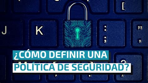 ¿cómo Definir Una Política De Seguridad