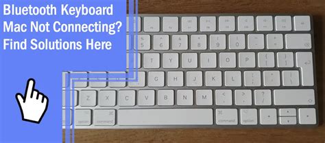 Bluetooth Keyboard Mac Not Connecting Find Solutions Here