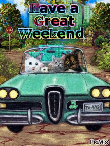 Have A Great Weekend 