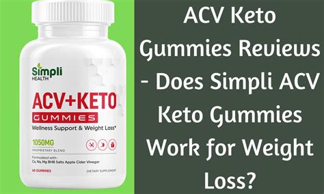 Acv Keto Gummies Reviews Does Simpli Acv Keto Gummies Work For Weight