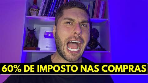 URGENTE GOVERNO VAI COBRAR 60 DE IMPOSTO EM COMPRAS INTERNACIONAIS