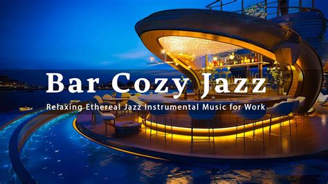 Bar Cozy Jazz 🍷 Melody Jazz Saxophone Music Relaxing Ethereal Jazz