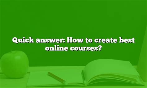 Quick Answer How To Create Best Online Courses