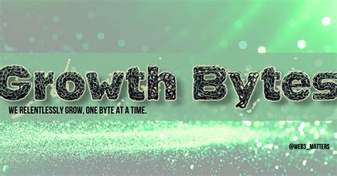 Growth Bytes
