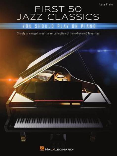 First 50 Jazz Classics You Should Play On Piano Easy Piano Gottfrid