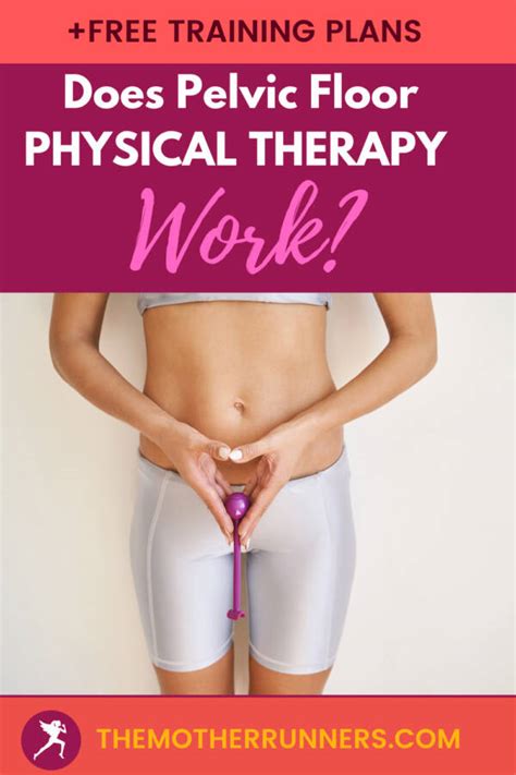 My Experience Does Pelvic Floor Therapy Work The Mother Runners