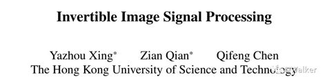 cvpr2021 单个网络支持srgb渲染与raw数据重建，港科大陈启峰团队提出可逆isp 轻识