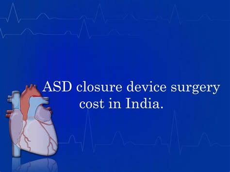 Ppt Asd Closure Device Surgery Cost In India Powerpoint Presentation Id 7365232