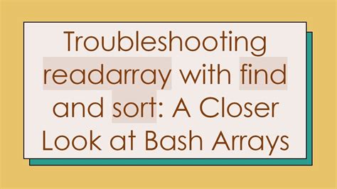 Troubleshooting Readarray With Find And Sort A Closer Look At Bash