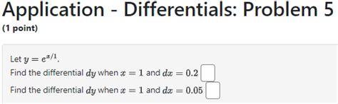 Solved Let Y Ex1 Find The Differential Dy When X 1 And Chegg Com