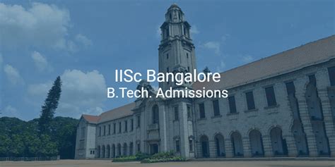 Iisc Bangalore Btech Admissions 2025 Eligibility Application