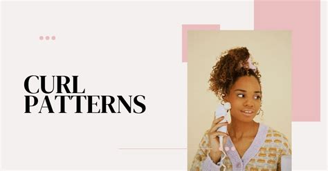 Curl Patterns: Understanding and Embracing Your Natural Hair - Hackerella