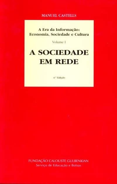 Sociedade em Rede Era da Informação II Economia Sociedade e Cultura