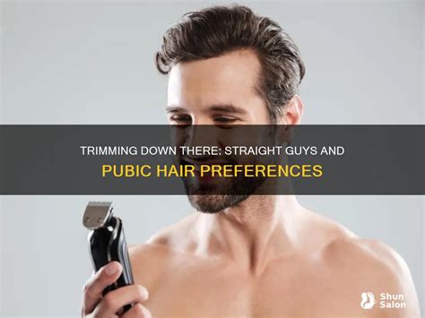 Trimming Down There Straight Guys And Pubic Hair Preferences Shunsalon