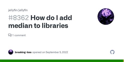 How Do I Add Median To Libraries · Issue 8362 · Jellyfinjellyfin · Github