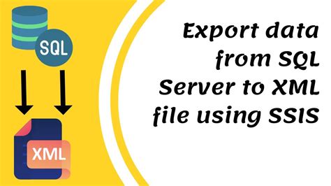 99 Export Data From Sql Server To Xml File Using Ssis Youtube