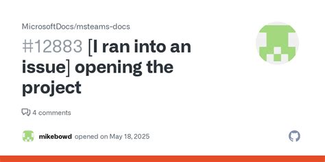 I Ran Into An Issue Opening The Project · Issue 12883 · Microsoftdocsmsteams Docs · Github