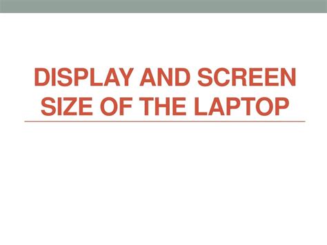 Ppt Display And Screen Size Of The Laptop Powerpoint Presentation Free Download Id