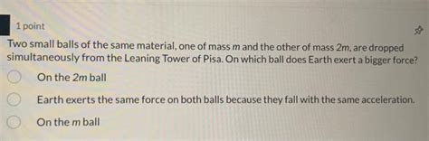 solved 1 point two small balls of the same material one of