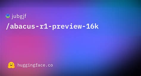 Jubgjf Abacus R1 Preview 16k · Datasets At Hugging Face
