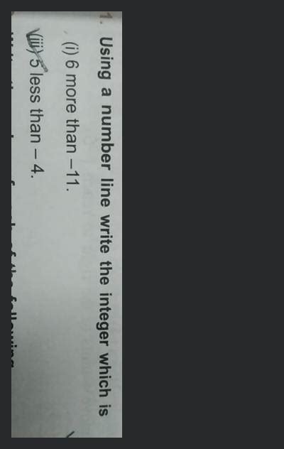Using A Number Line Write The Integer Which Isi 6 More Than 11 Iii