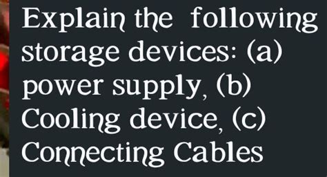 Explain The Following Storage Devices A Studyx