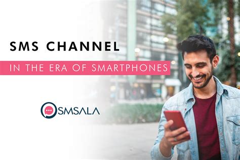Utility Of Sms In The Age Of Smartphones Smsala Blog