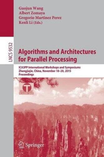 Algorithms And Architectures For Parallel Processing ICA3PP