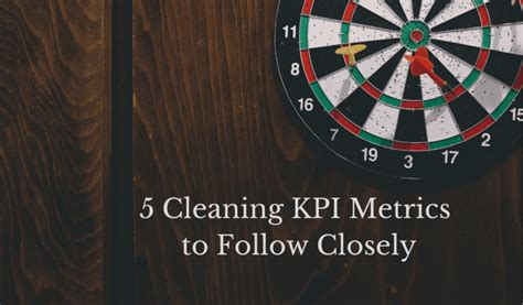 5 Cleaning Kpi Metrics To Follow Closely Janitorial Manager