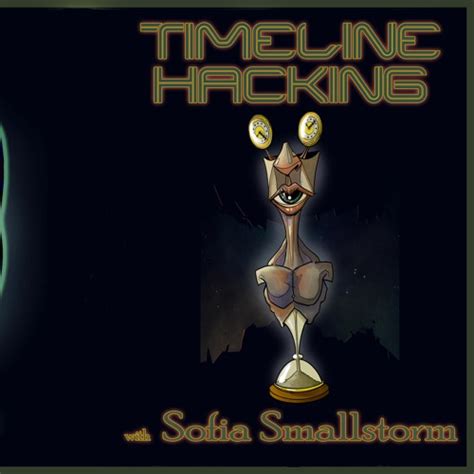 Stream Episode Timeline Hacking With Sofia Smallstorm By Lindsey