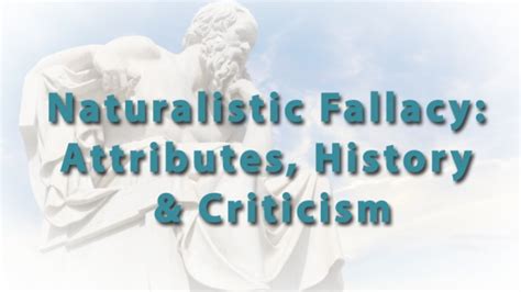 Naturalistic Fallacy Attributes History And Criticism Lesson