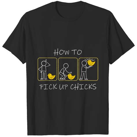 How To Pick Up Chicks Funny Chicken Design T Shirt Sold By Ilyse