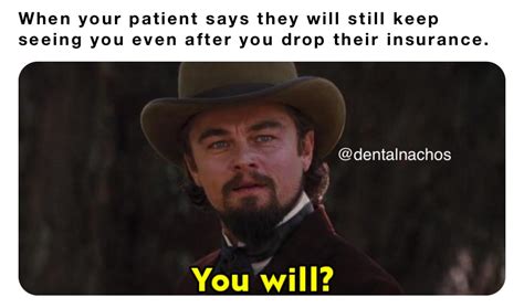 When Your Patient Says They Will Still Keep Seeing You Even After You