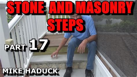 Building Stone And Masonry Steps Part 17 Mike Haduck Youtube